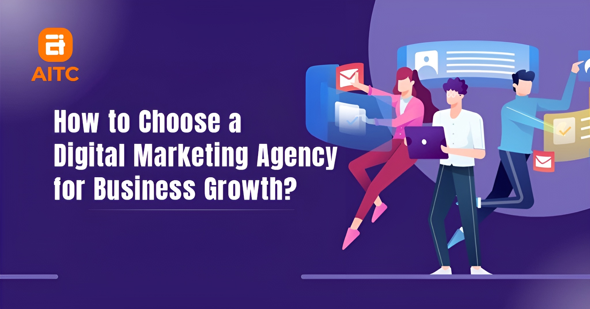 How to Choose a Digital Marketing Agency for Business Growth?